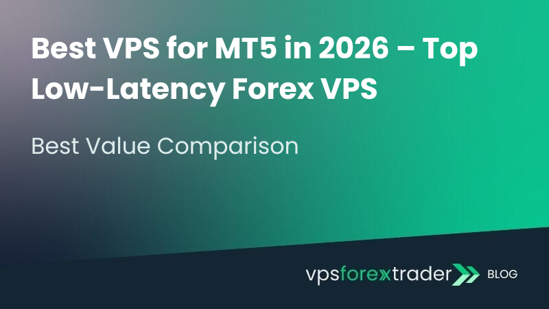 Best VPS for MetaTrader 5 (MT5) Trading in 2026 – Top Low-Latency MT5 ...